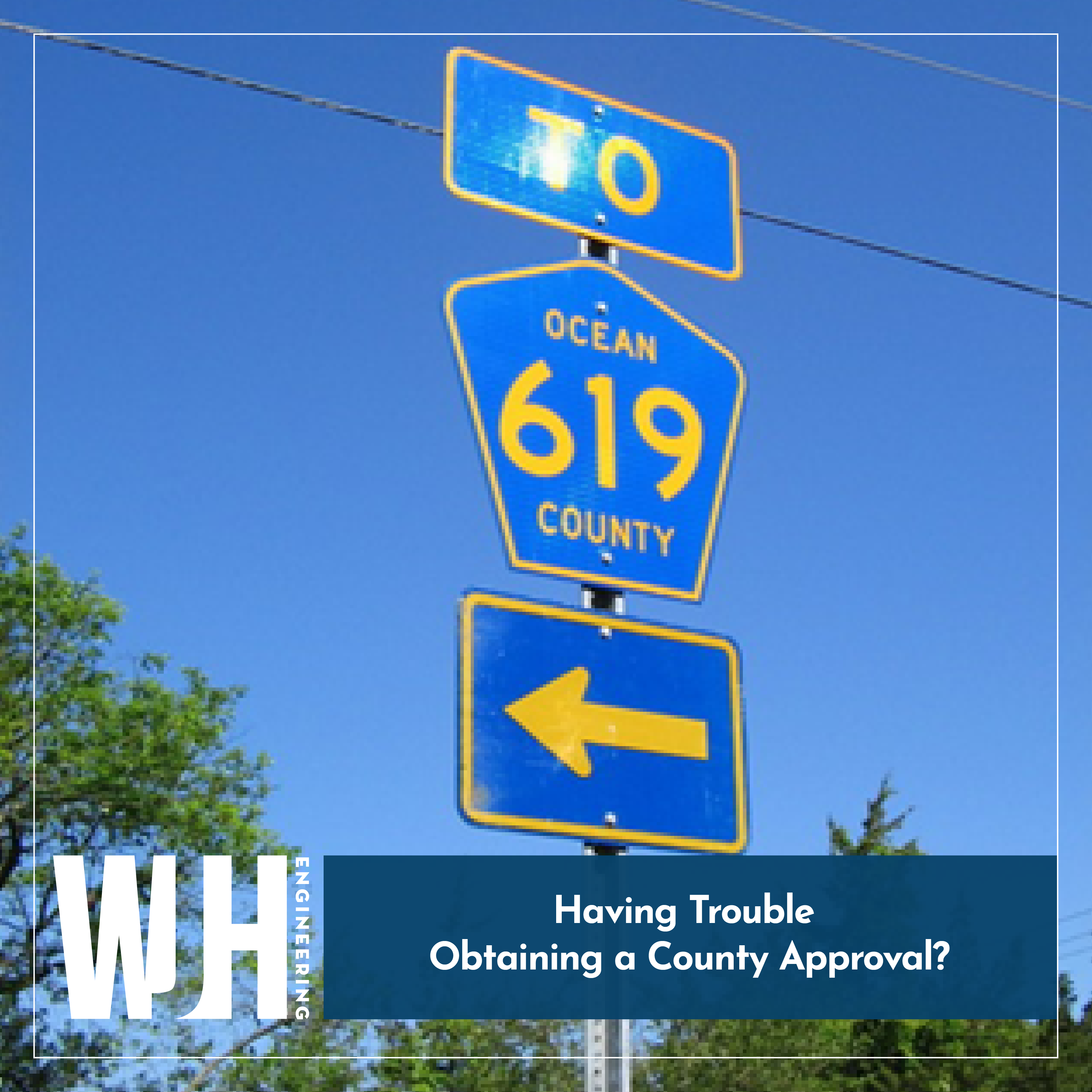 Having Trouble Obtaining a County Approval? - WJH Engineering